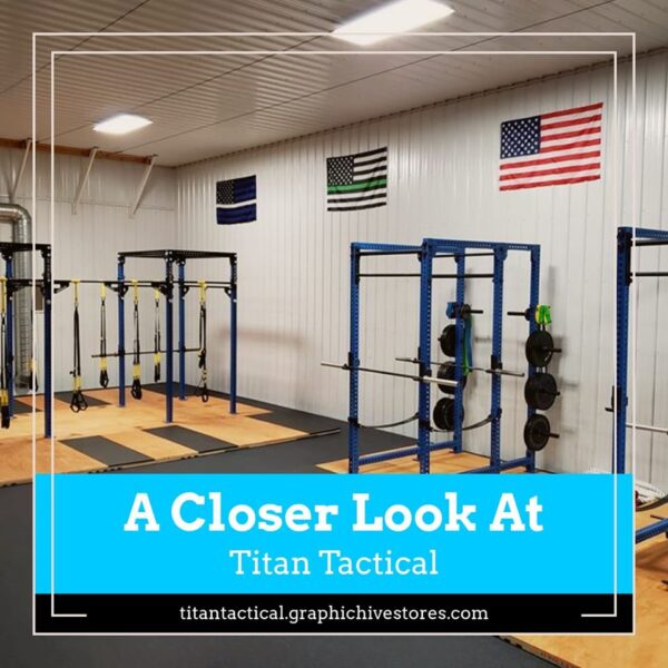 A Closer Look At: Titan Tactical Strength and Conditioning - The ...